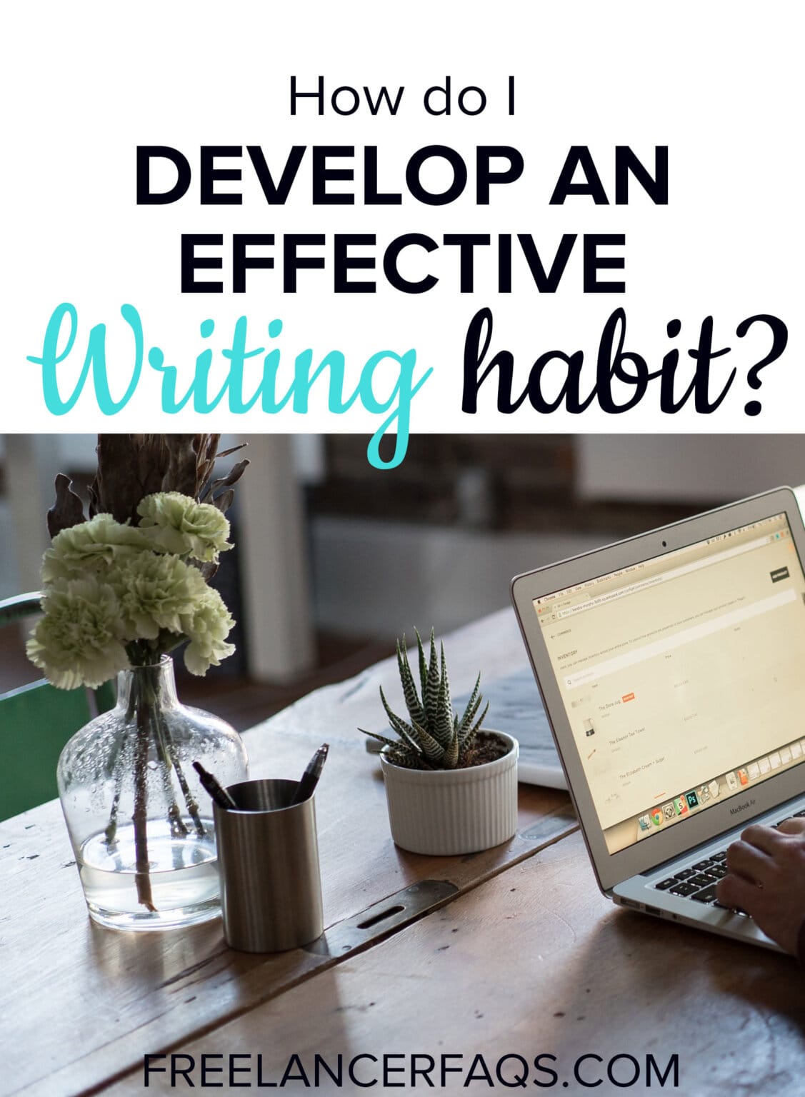 How Do I Develop an Effective Writing Habit? - Freelancer FAQs
