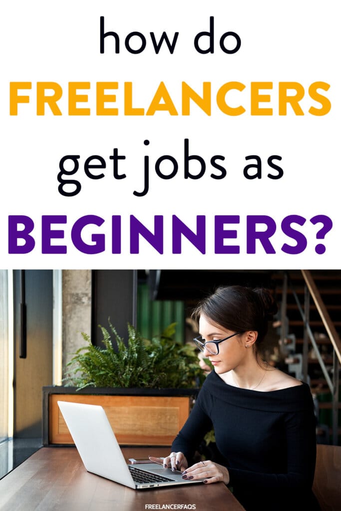 How Do Freelancers Get Jobs for Beginners? - Freelancer FAQs