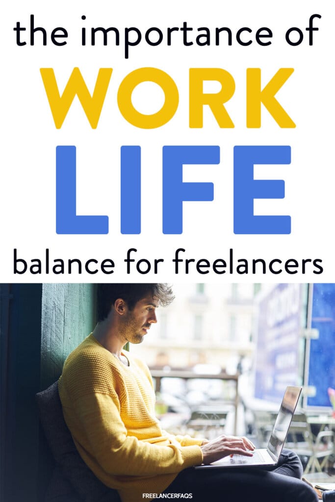 What is the Importance of Work Life Balance? - Freelancer FAQs