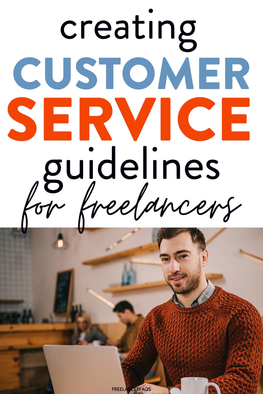 How Can A Freelancer Create Customer Service Guidelines To Keep Clients