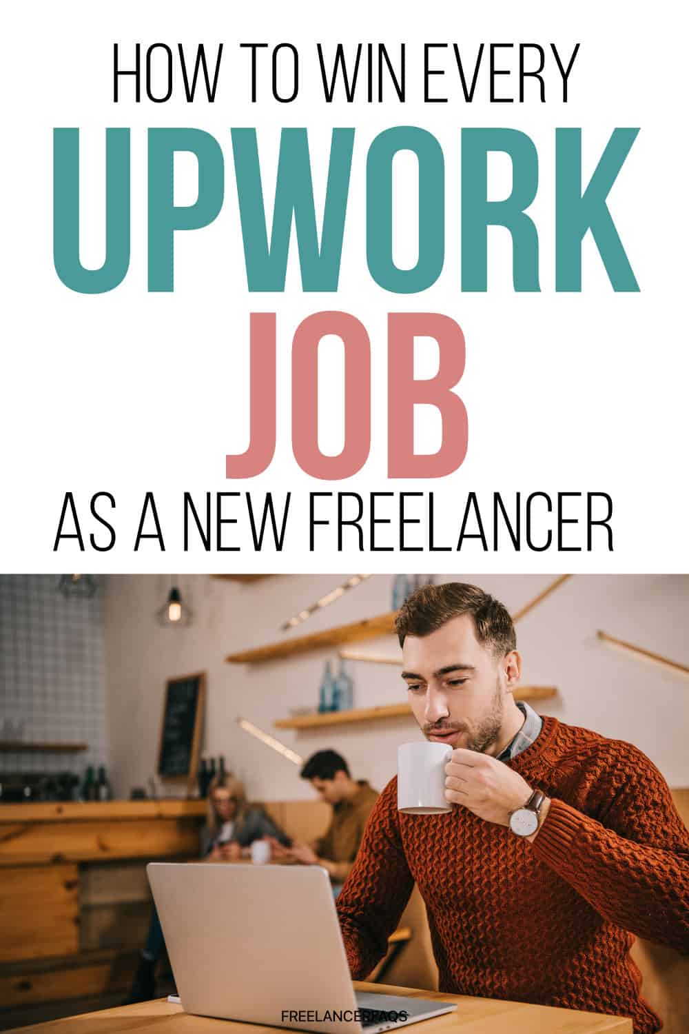 How Do You Win Independent Contractor Jobs on Upwork? - Freelancer FAQs