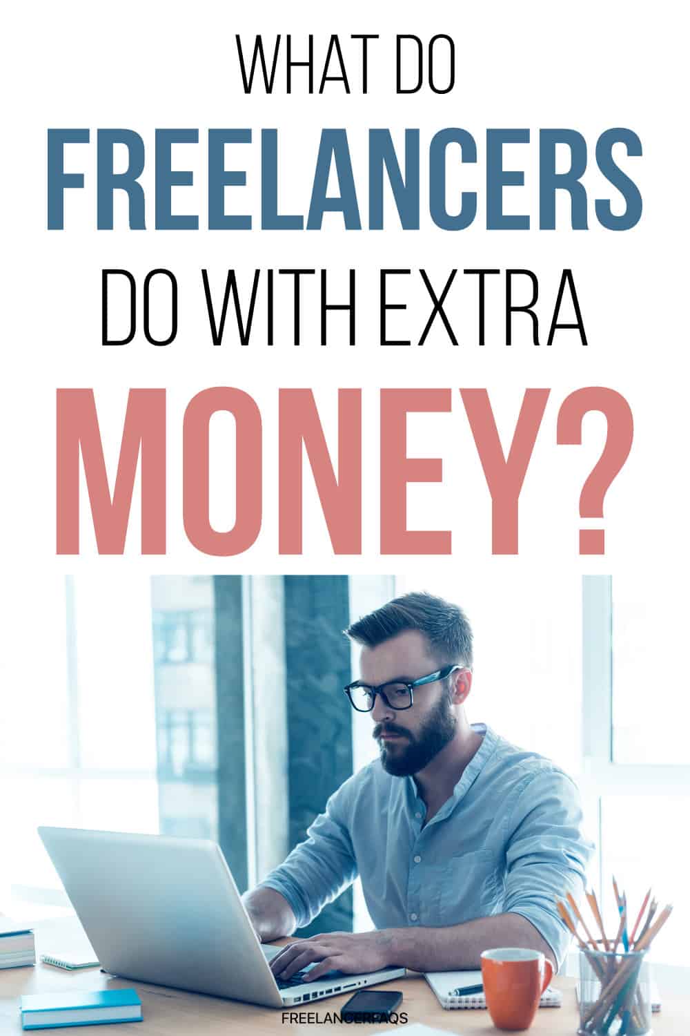 What Do Freelancers Do With Extra Money? - Freelancer FAQs