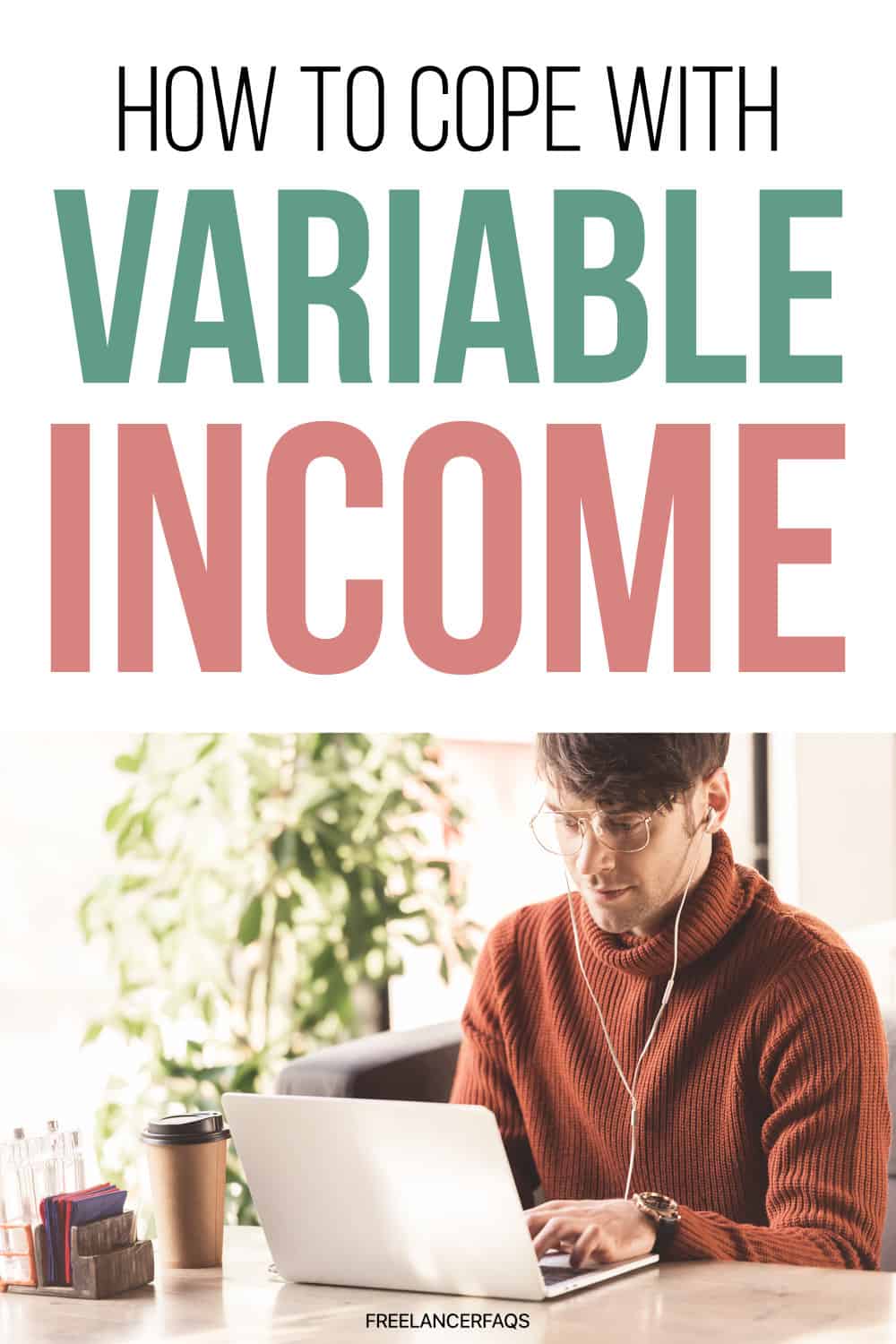 How Do I Cope With Variable Income As a Freelancer? - Freelancer FAQs