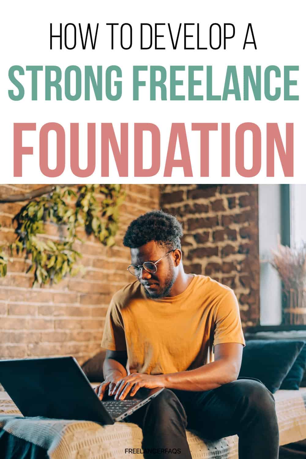 How Do You Develop a Strong Freelancing Foundation? - Freelancer FAQs