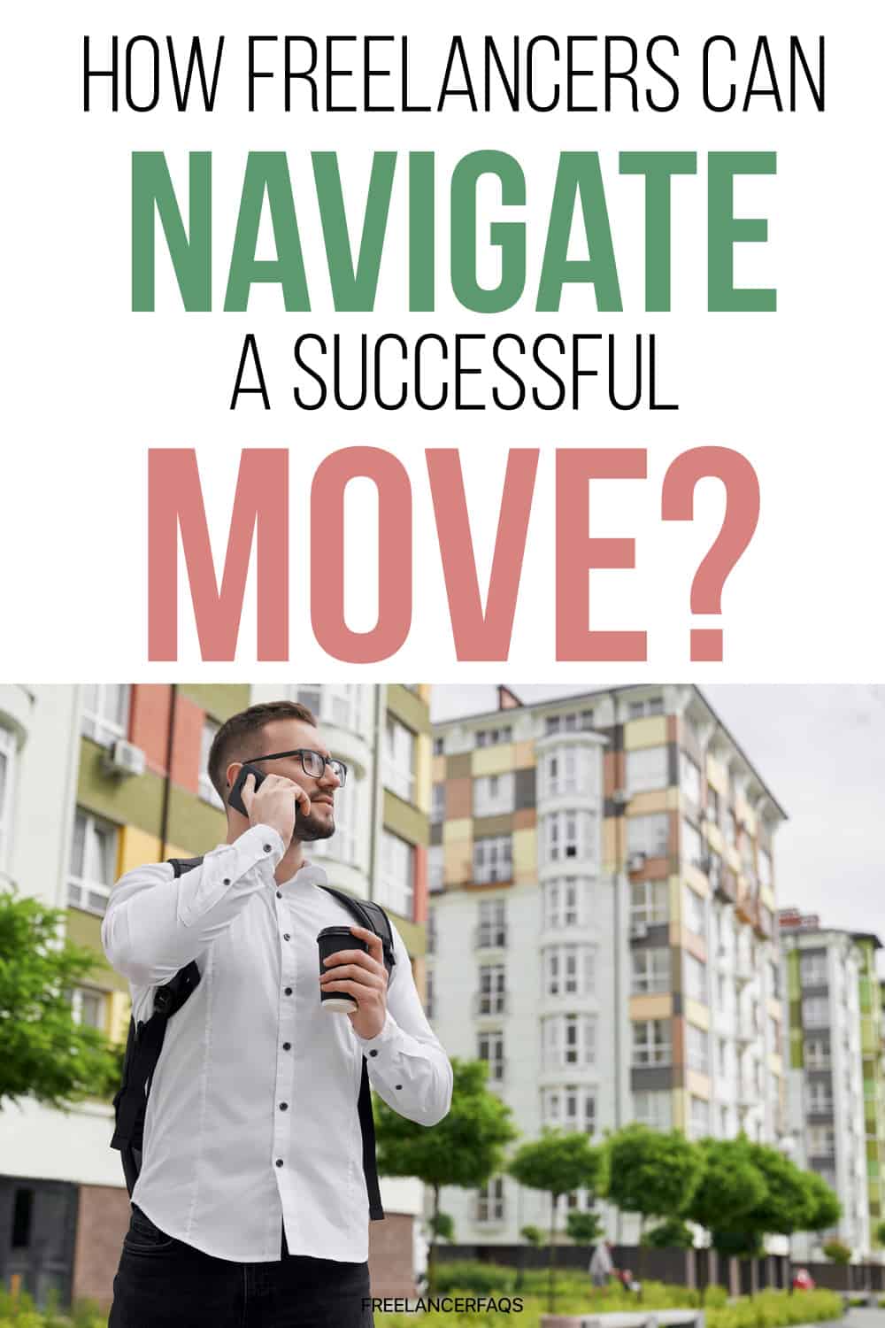 How Do Freelancers Navigate a Successful Relocation (Moving)? - Freelancer FAQs
