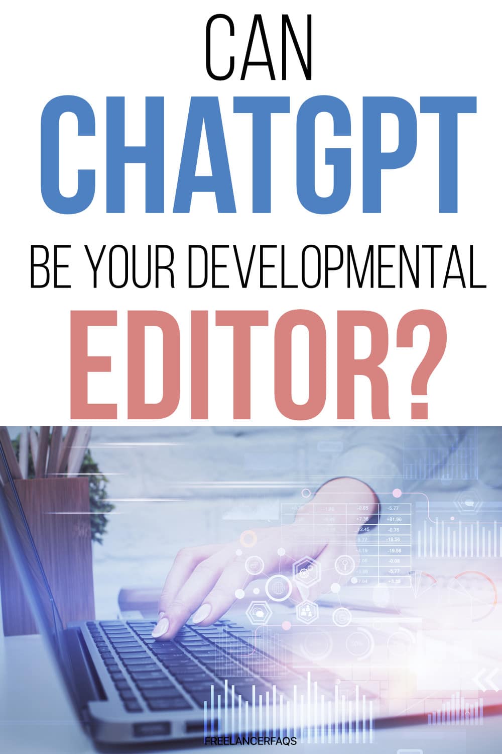 Can ChatGPT Be Your Developmental Editor? - Freelancer FAQs