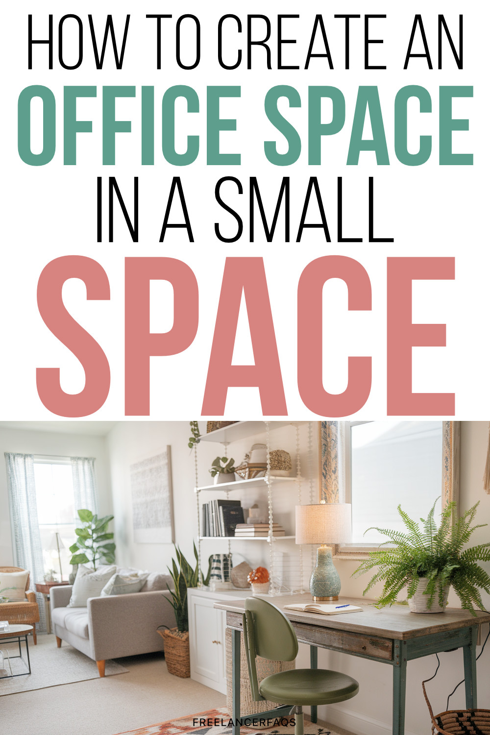How Can You Create an Office Space in a Small Home? - Freelancer FAQs